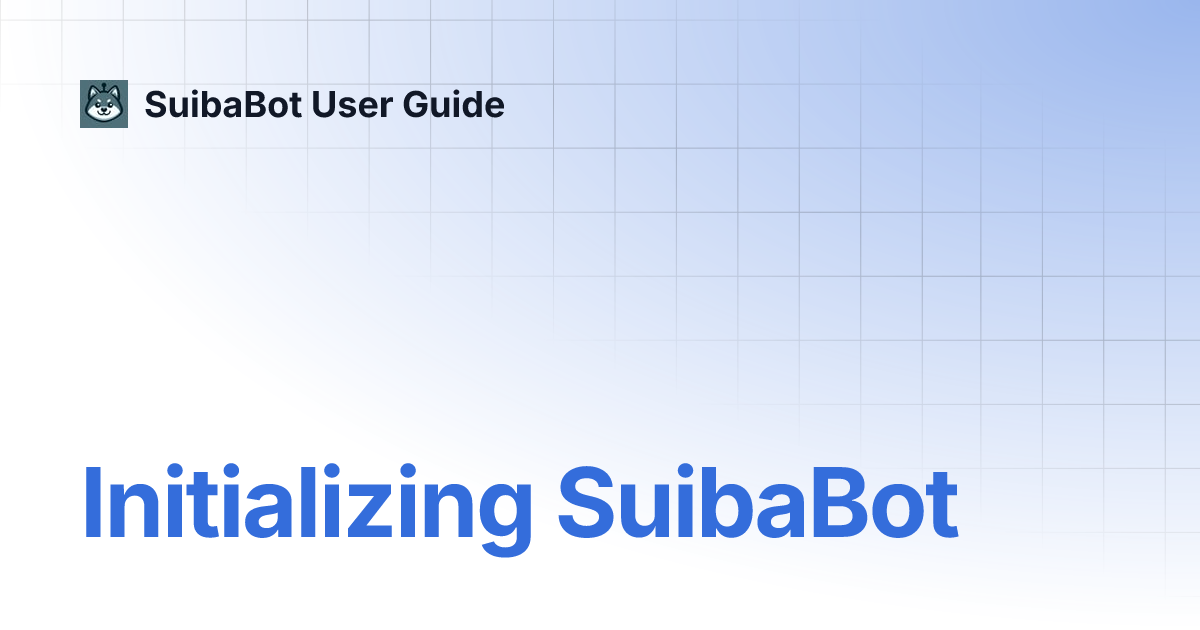 Initializing SuibaBot | SuibaBot User Guide